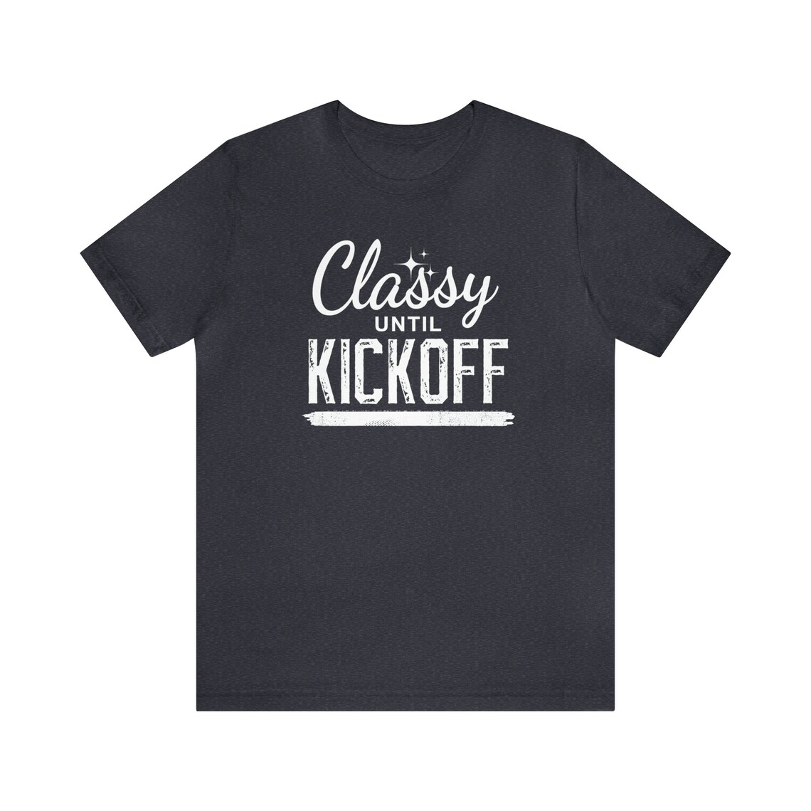Classy Until Kickoff Shirt,football Shirt, Game Day Shirt,sport Shirt ...