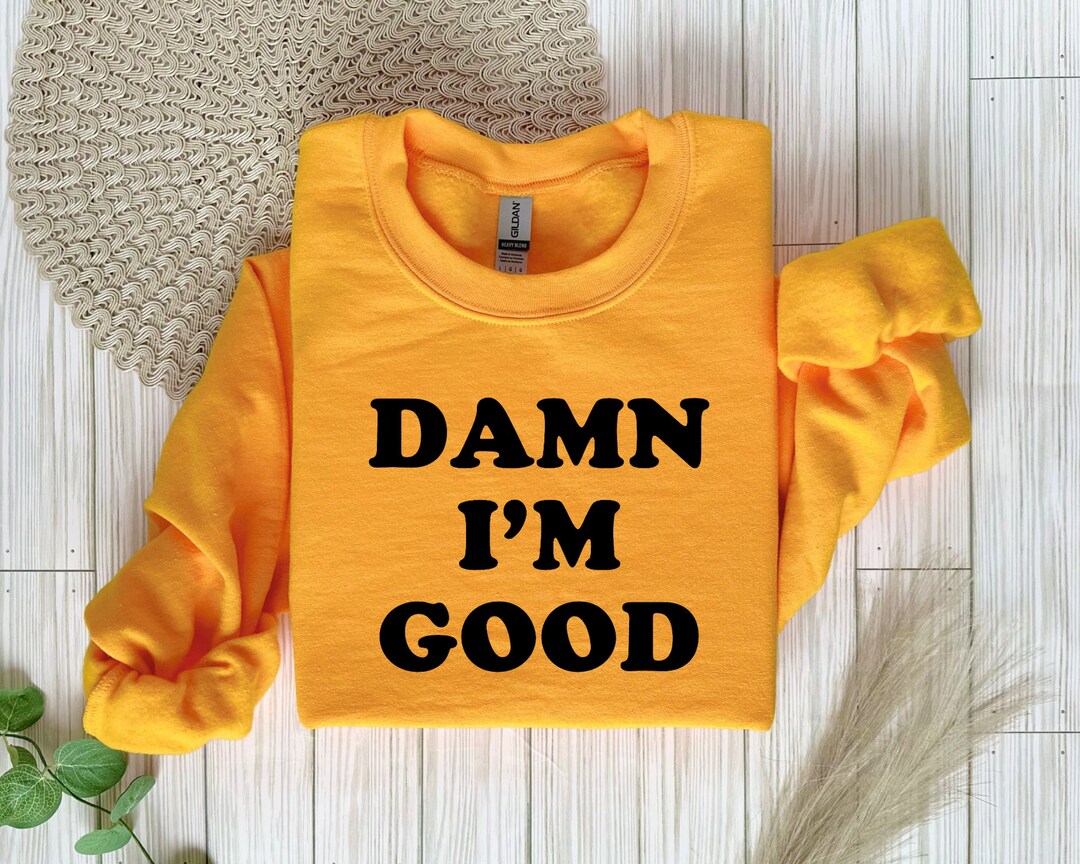Damn I’m Good Dale Earnhardt Crewneck Sweatshirt - Etsy