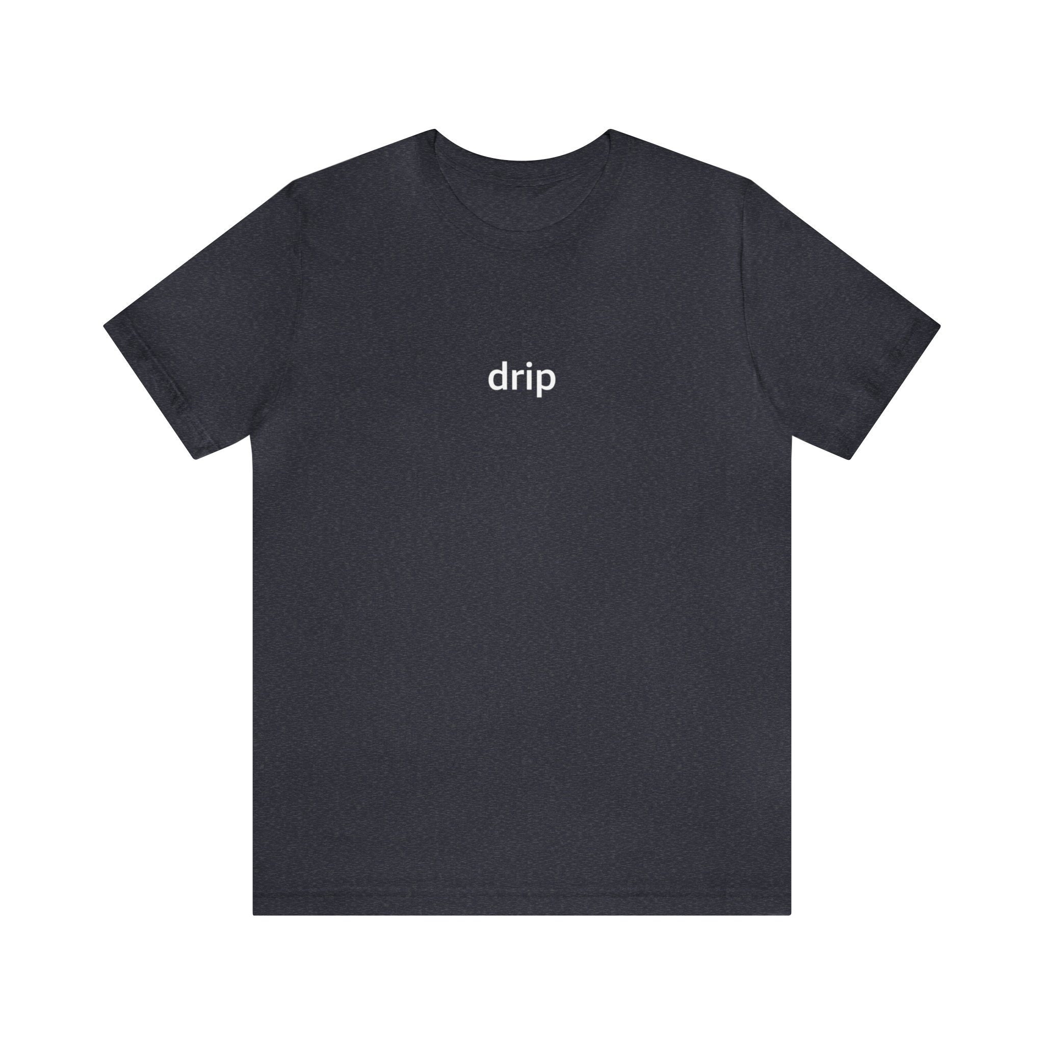 Drip Ironic Zoomer Gen Z Millenial Fashion Meme T-shirt - Etsy