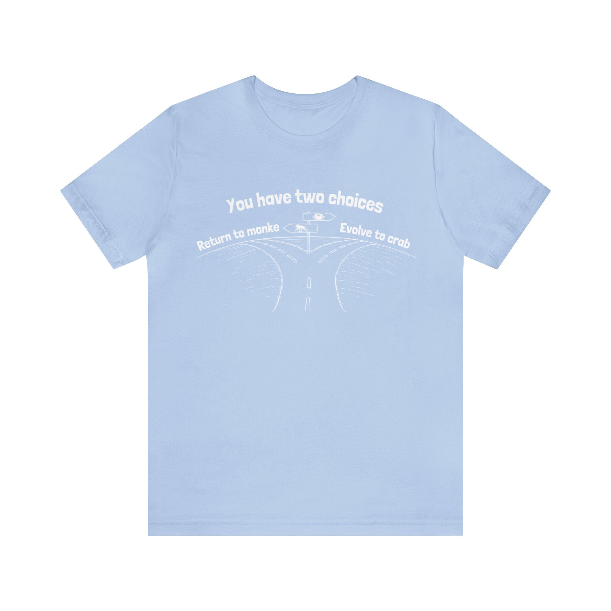 You Have Two Choices: Return to Monke, Evolve to Crab | Meme T-shirt - Etsy