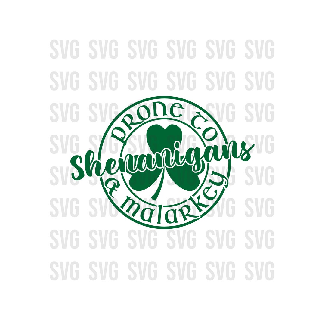 Prone to Shenanigans and Malarkey Svg, St. Patrick's Day Svg, Saint ...