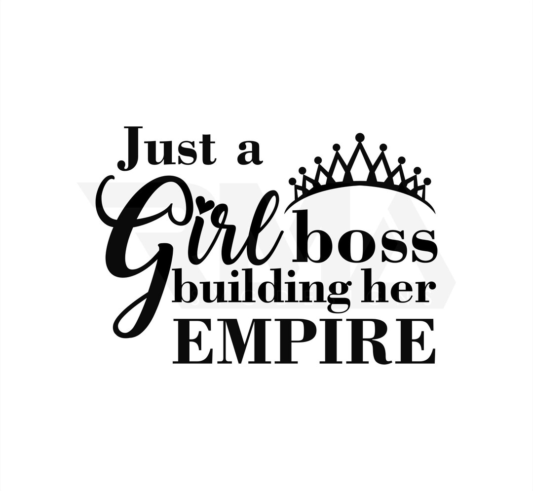 Girl Boss Svg Cut File Girl Building An Empire Svg Women Empowerment