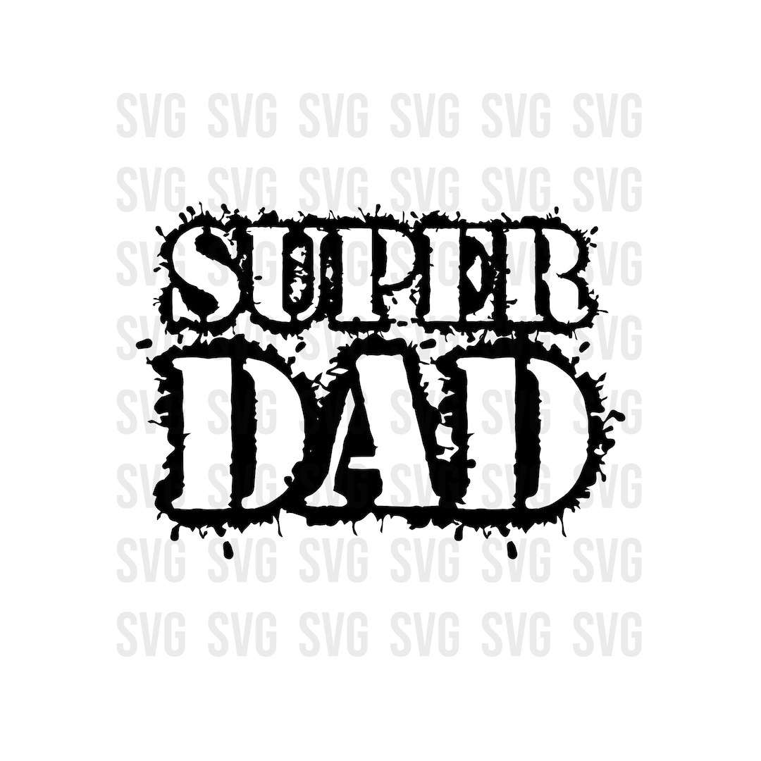Super Dad Svg, Fathers Day Svg, Gifts for Him, Digital Download, Cut ...