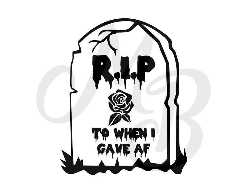 RIP to When I Gave Af SVG File, Halloween Shirt Svg, Cut File for ...