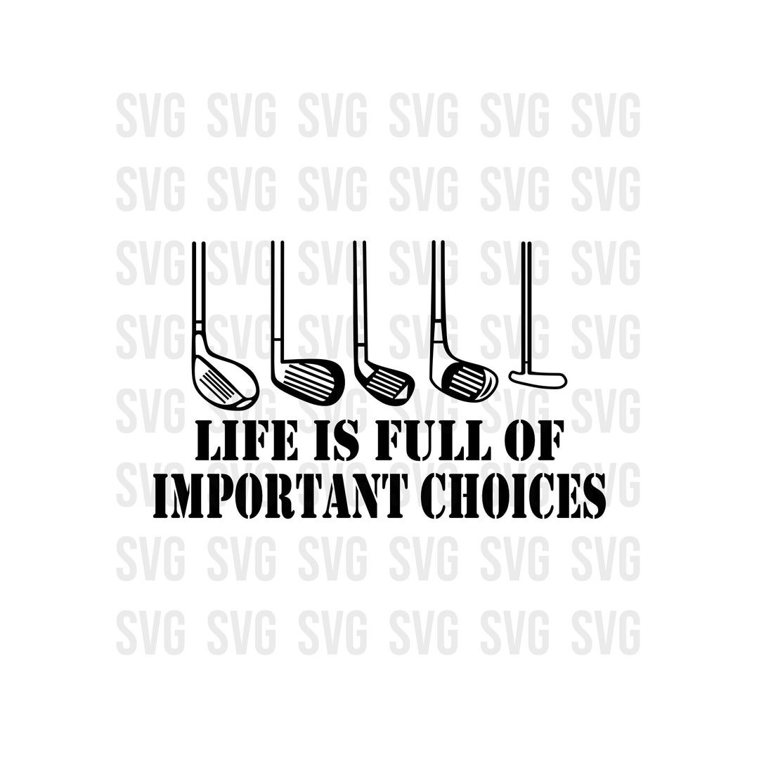 Golf Gift Life is Full of Important Choices Left Hand Svg, Golf Over ...