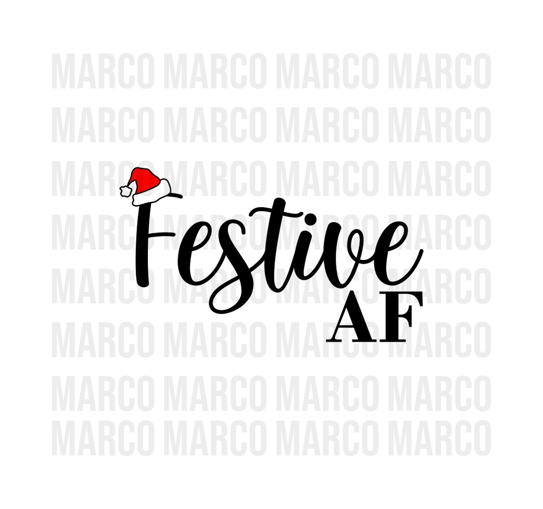 Festive AF Svg, Festivities Svg, Christmas Svg, Winter Svg, Holidays ...