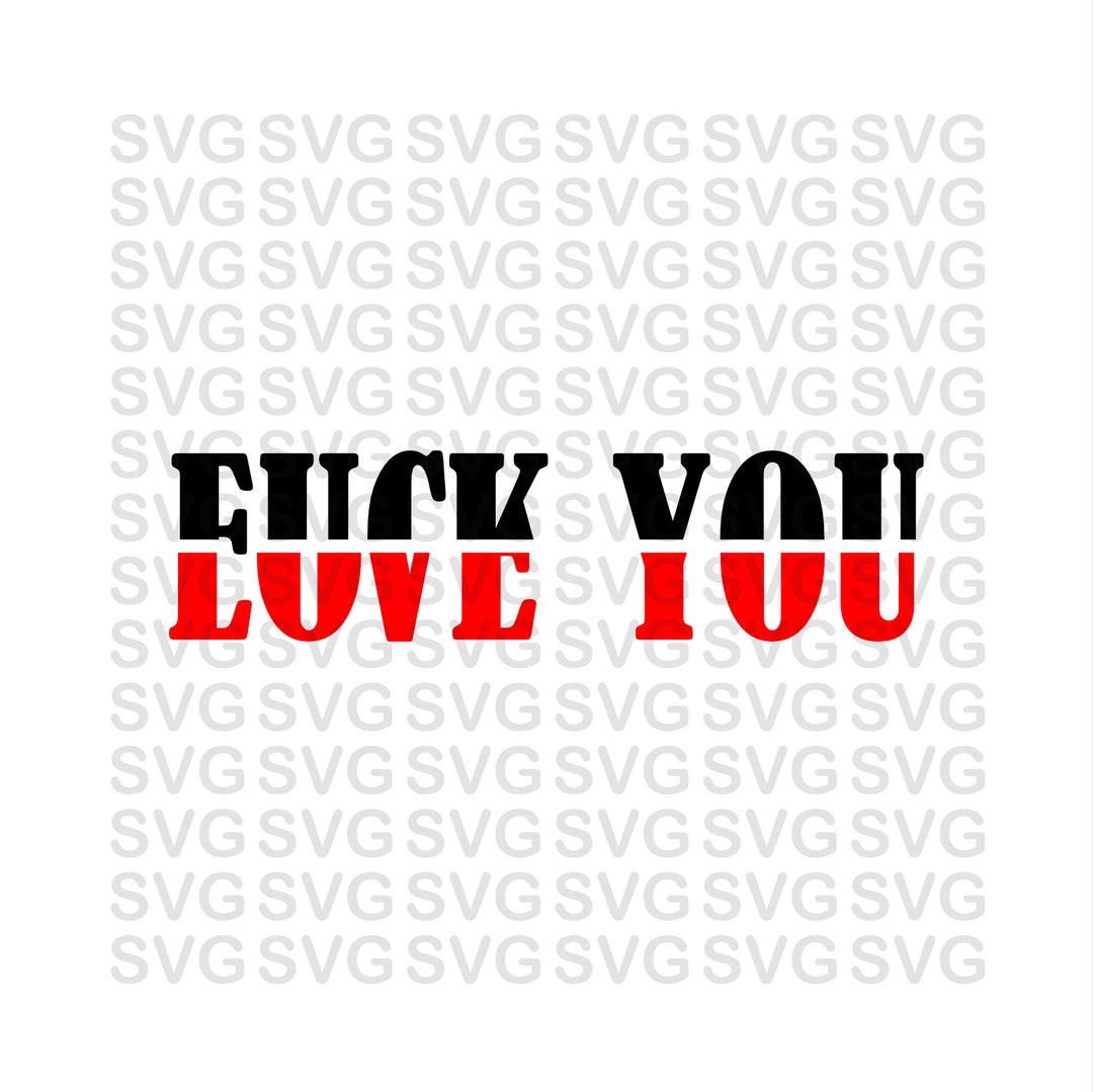 Love You, F You Svg, Funny Svg, Cute Quote Svg, Love Svg, Png, Digital ...