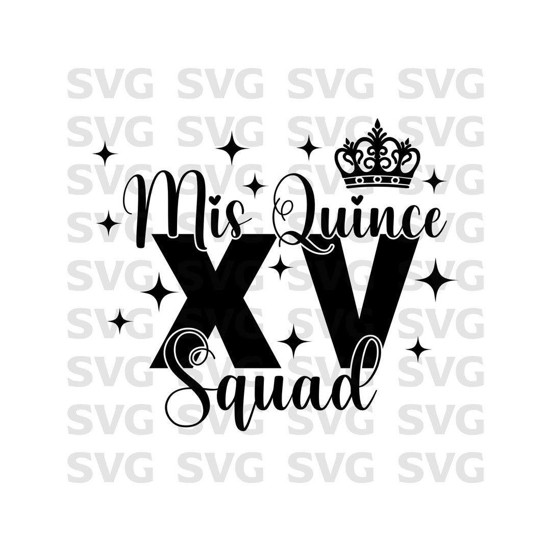 Mis Quince Squad SVG, Mis XV, Quinceañera SV, Spanish Quotes, Spanish ...