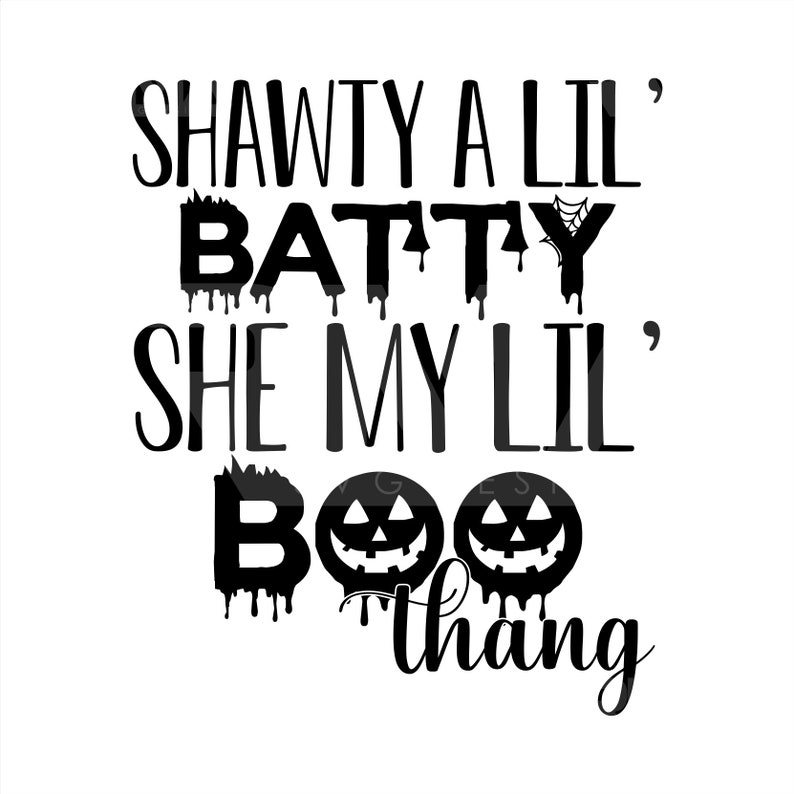 Shawty a Lil' Batty She My Lil' Boo Thang SVG Funny - Etsy
