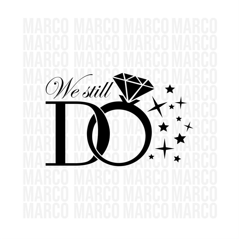 We Still Do Svg Anniversary SVG Cut File Svg Engraving - Etsy