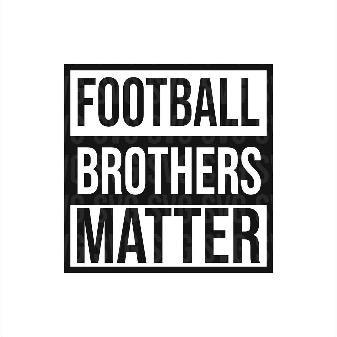 Football Brothers Matter Svg, Football Svg, Funny Svg, Brother Svg ...
