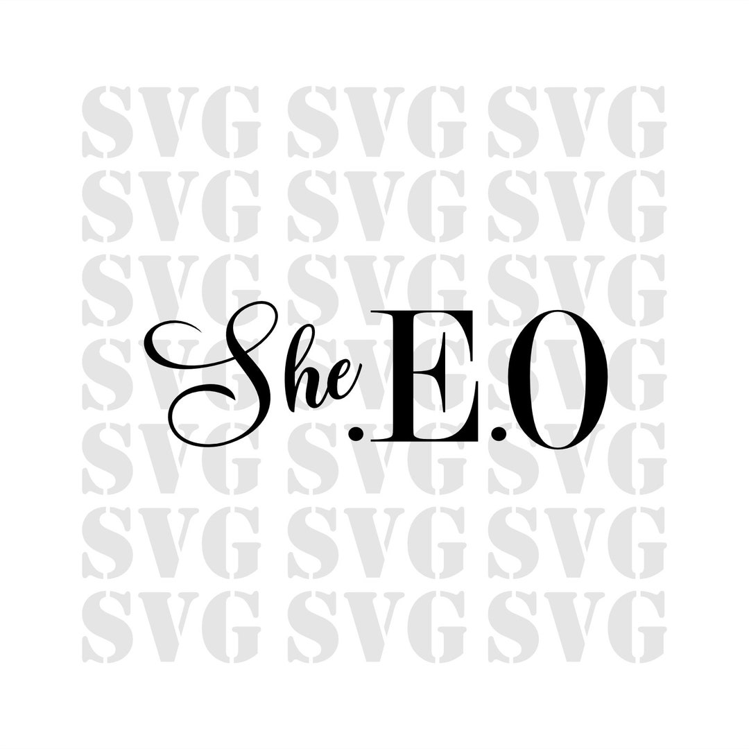 Ceo Svg, Women Svg, She E O Svg, Entrepreneur Svg, Girl Power Svg ...