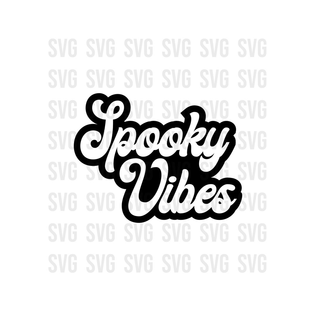Spooky Vibes SVG PNG, Drip Svg, Dxf Funny Shirt Design Svg, Halloween ...