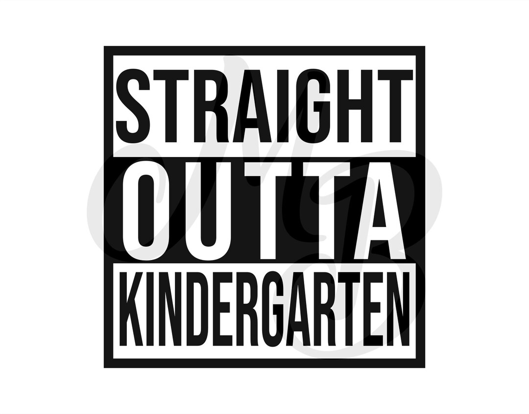 Straight Outta Kindergarten Svg Funny Svg School Svg Svg Etsy