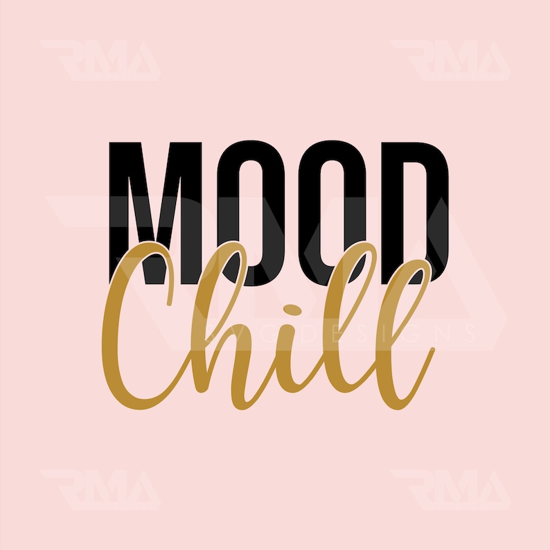 Mood Chill Chill Mood SVG Funny SVG Chill SVG Dxf Svg - Etsy