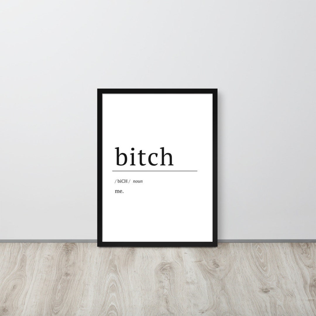 Bitch Definition Wall Art | Bitch Print |funny, Fun, Minimalist ...