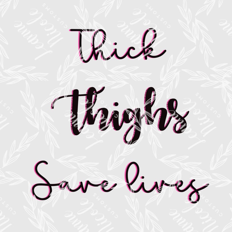 Thick Thighs Save Lives PNG Design Digital Download - Etsy