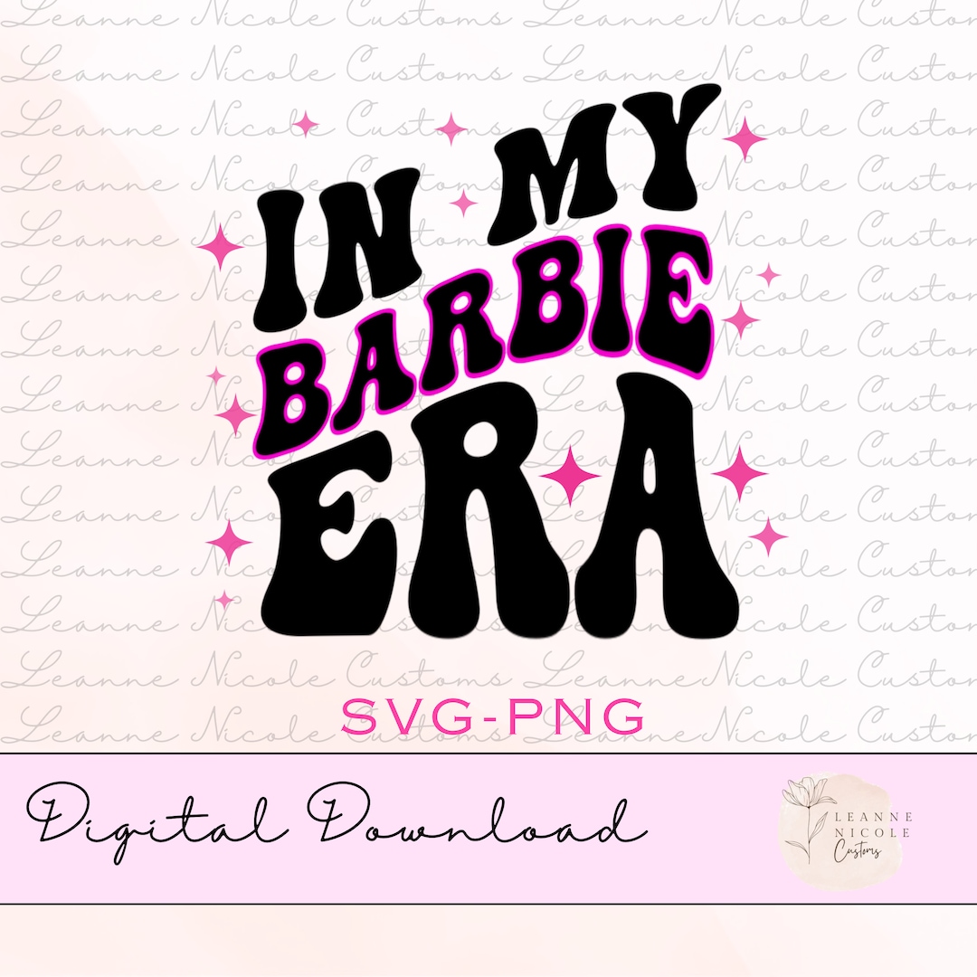 In My Barbi Era Svg, Barb Svg, Barb Png, Come on Barbi Svg, Come One ...