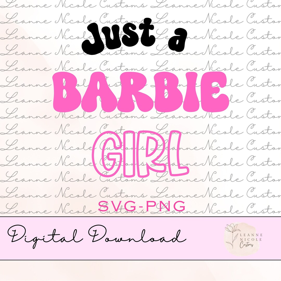 Just a Barbi Girl Svg, in My Barbi Era Svg, Barb Svg, Barb Png, Come on ...