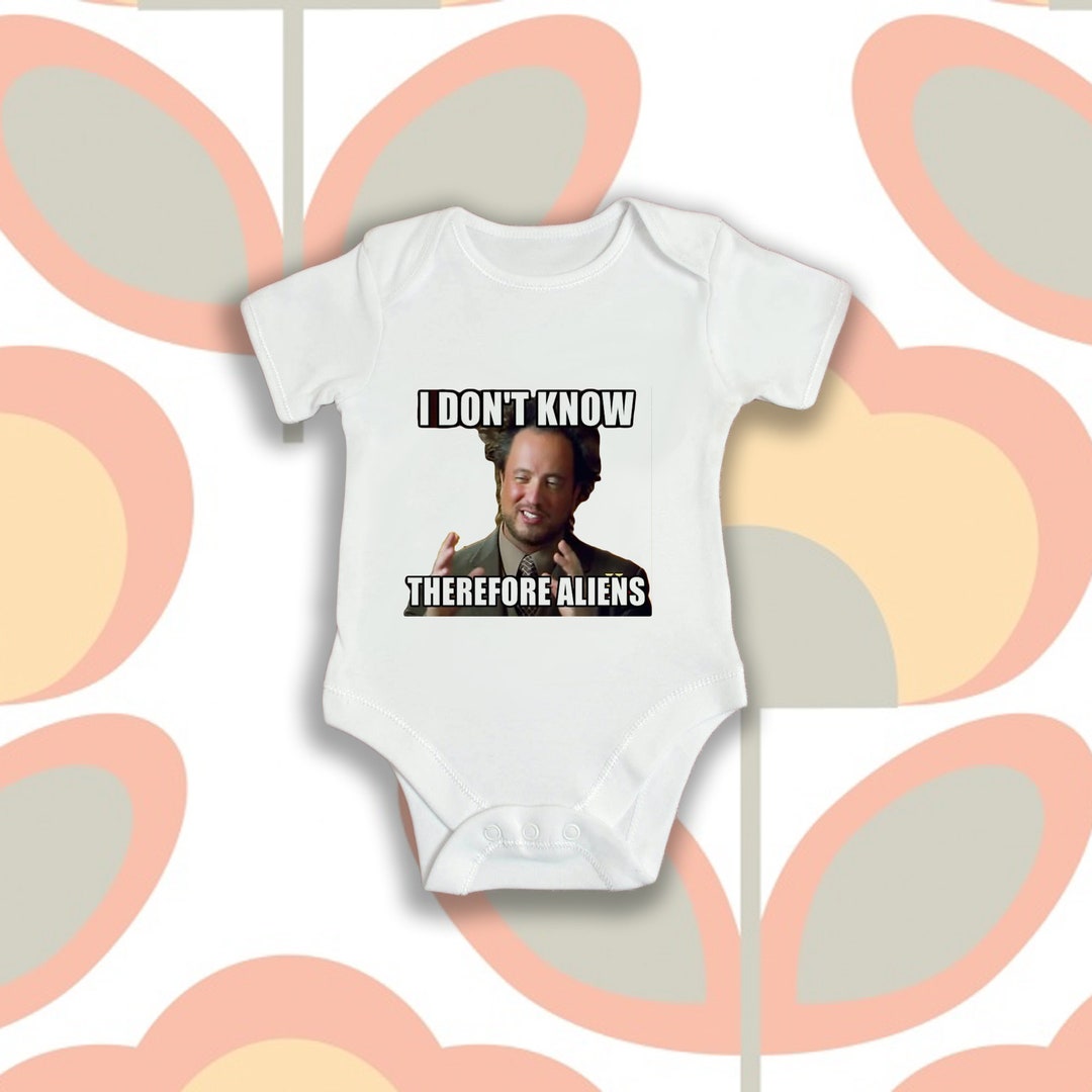 I Don't Know Therefore Aliens Giorgio Tsoukalos Zitat Baby Grow Body ...