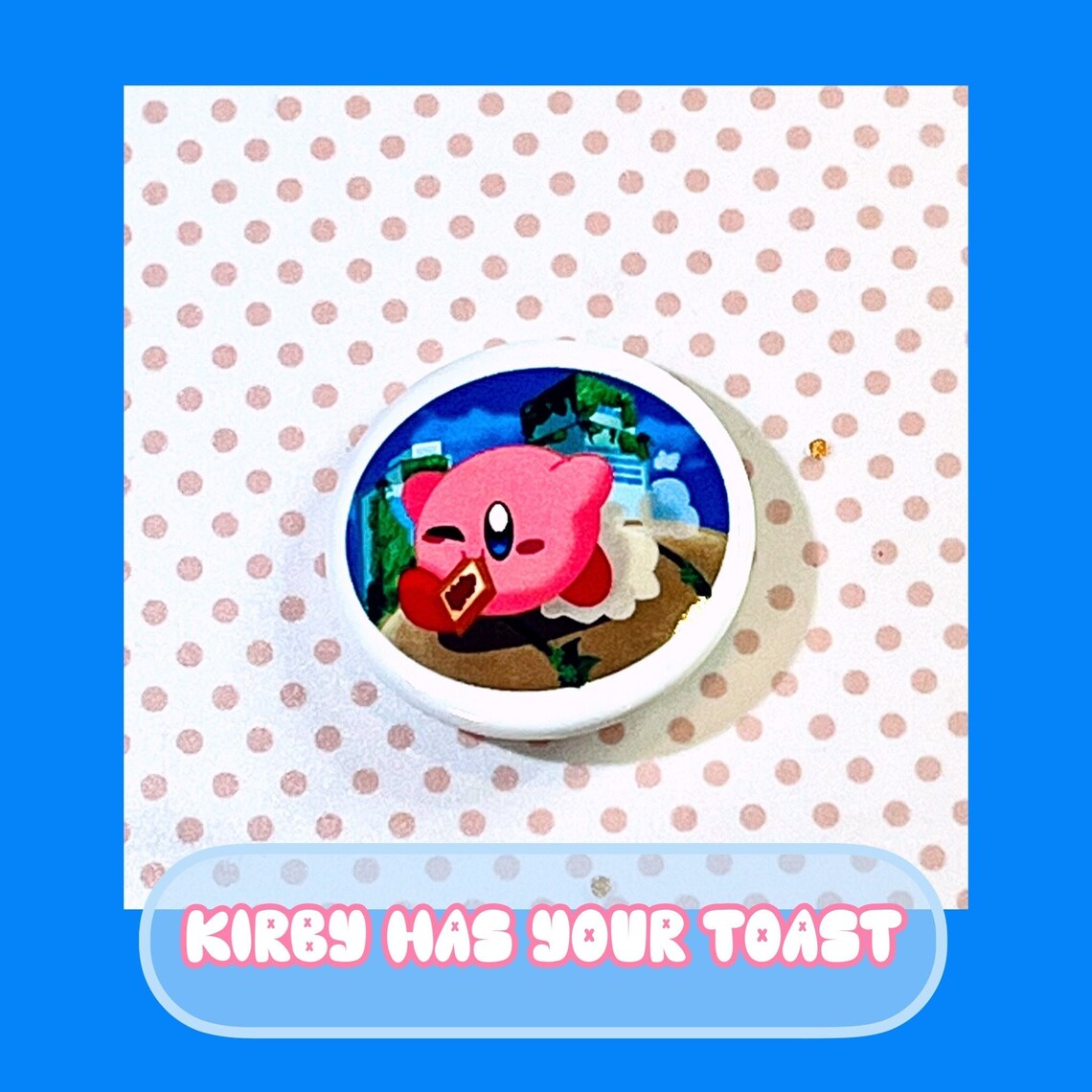 Kirby Has Your Toast Button kirby and the Forgotten Land - Etsy