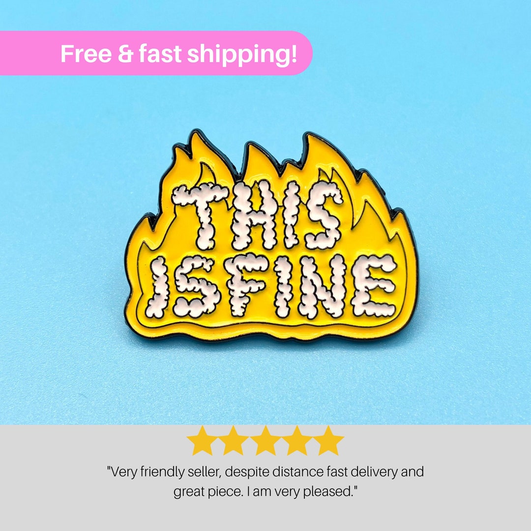 Funny 'this is Fine' Fire Enamel Pin - Unique Cartoon and Meme Badge - Etsy