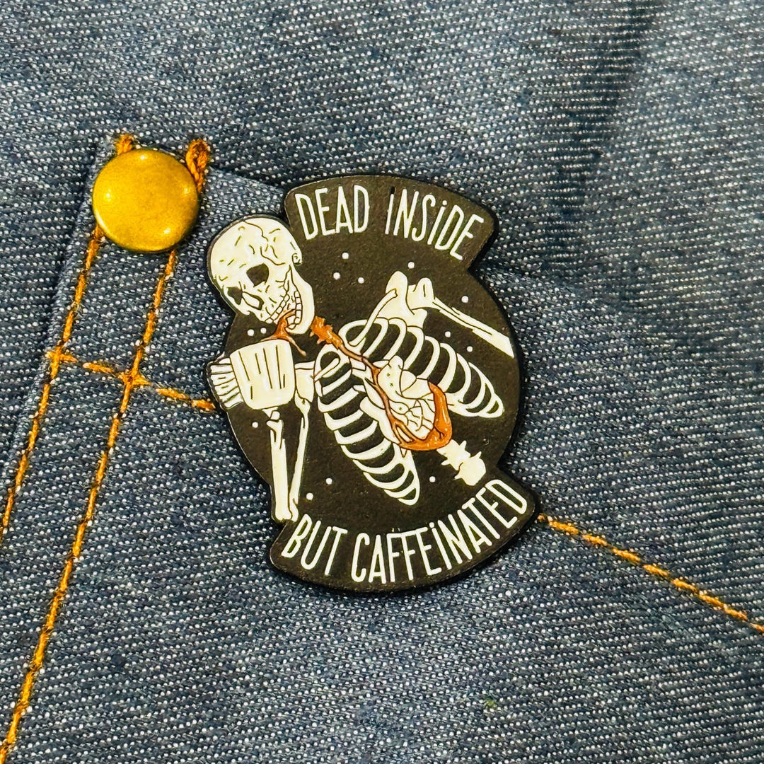 Dead Inside but Caffeinated Enamel Pin – Skeleton Coffee Lover Humor ...