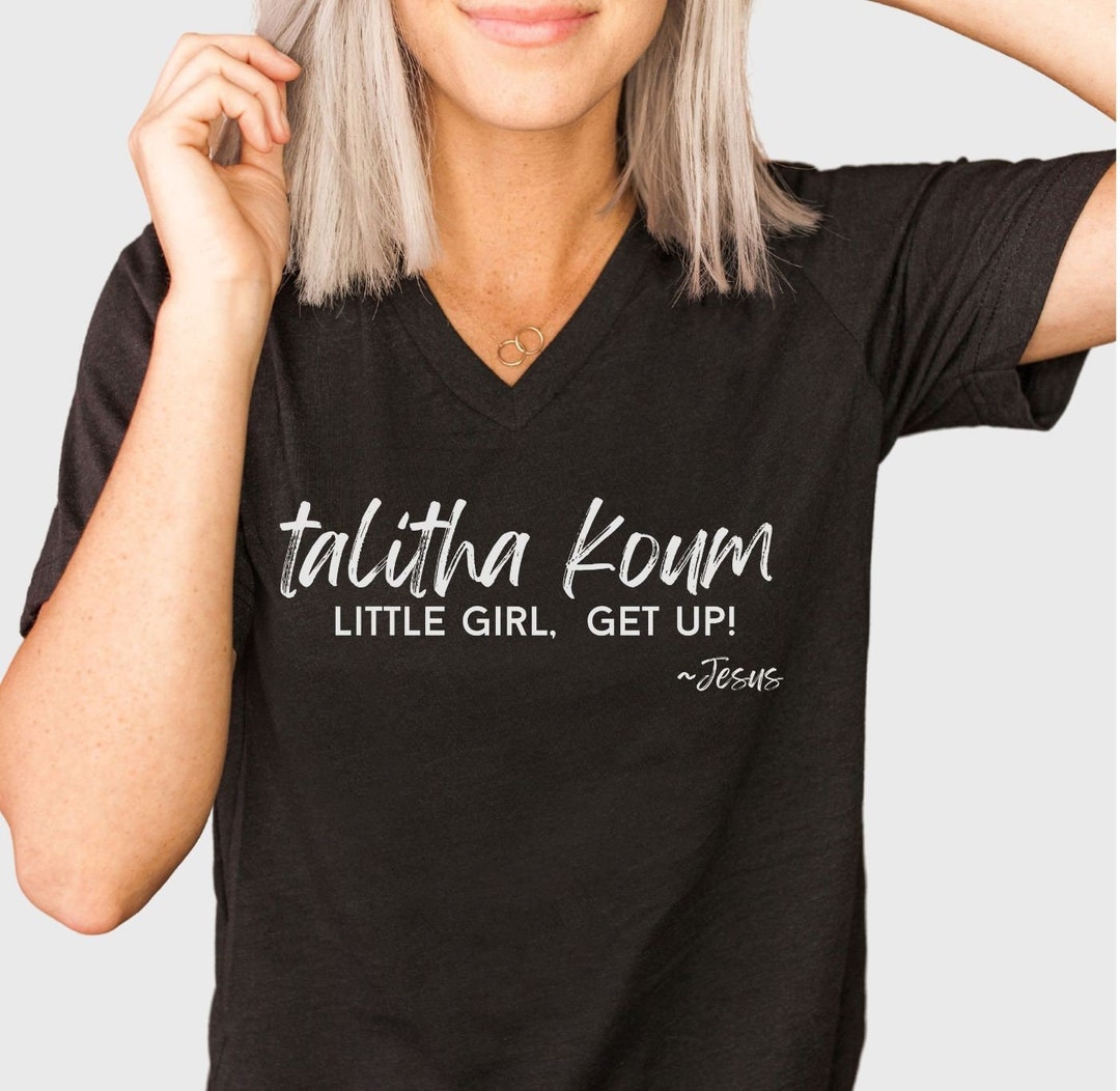 Talitha Koum, Christian Tshirt V-neck, Jesus Shirt Bible Verse, Faith ...