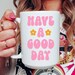 Aesthetic Mug Have A Good Day Mug Preppy Mug Large Mug Good Day Mug ...