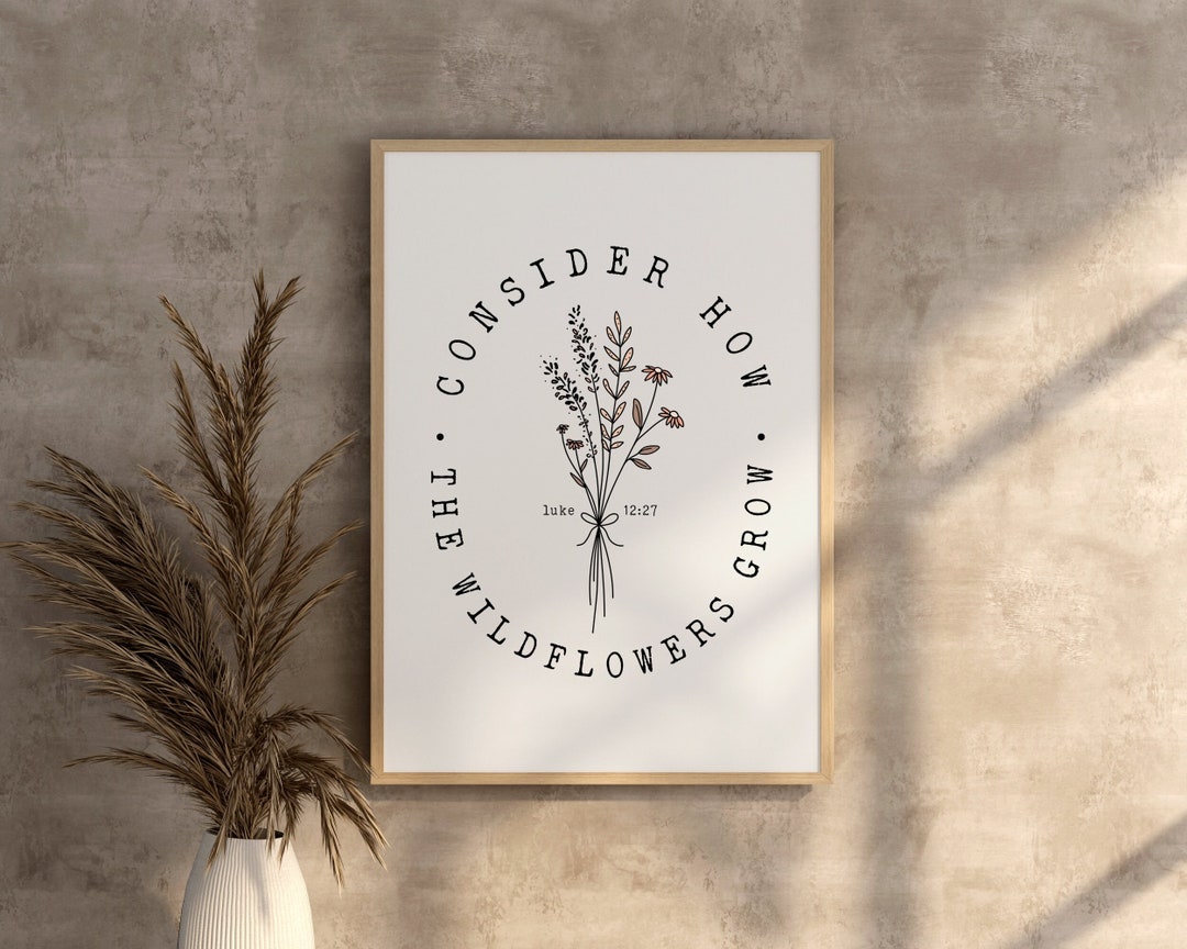 Christian Wall Art Printable Consider How the Wildflowers Grow Luke 12: ...
