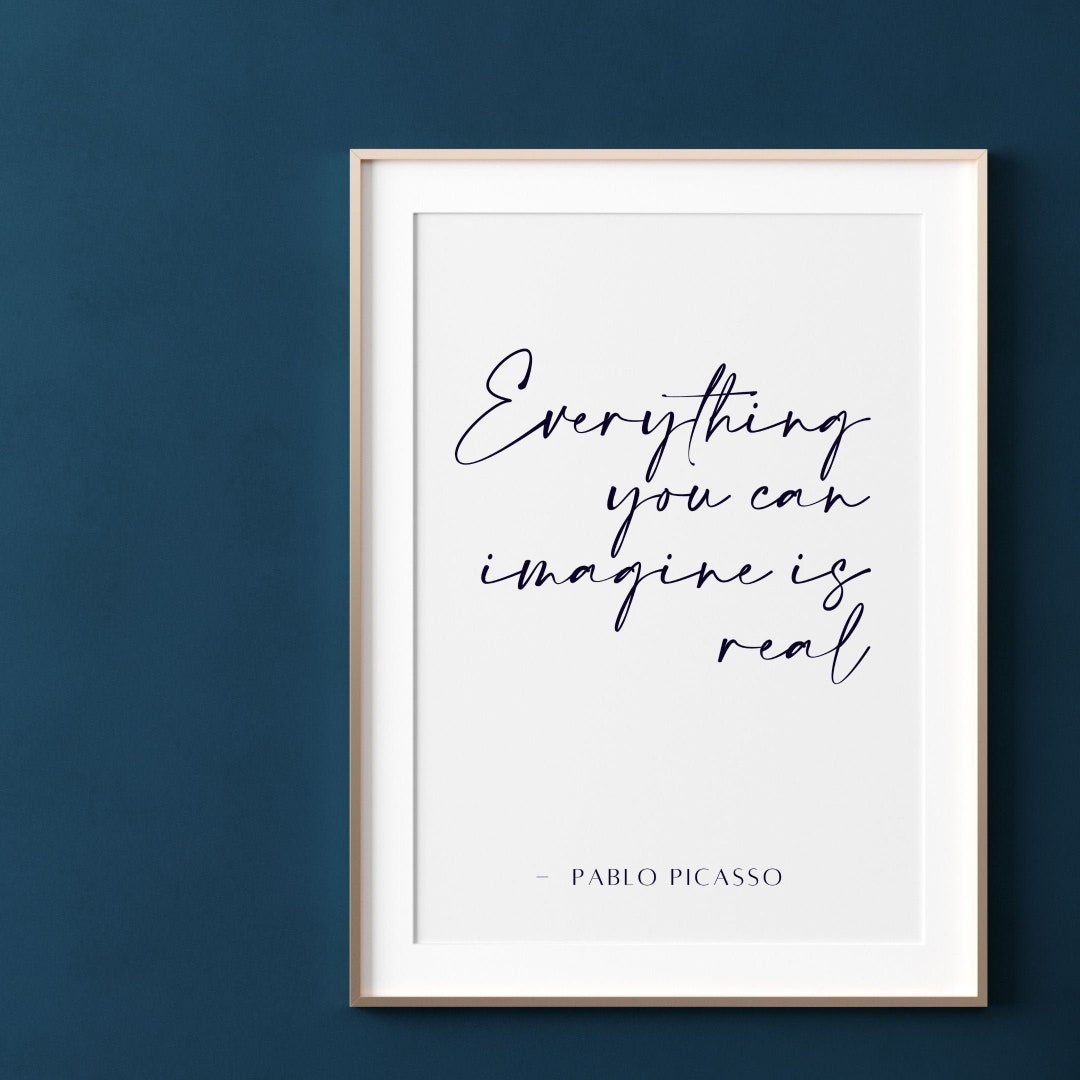 Everything You Can Imagine is Real Picasso Wall Art Picasso Quote ...