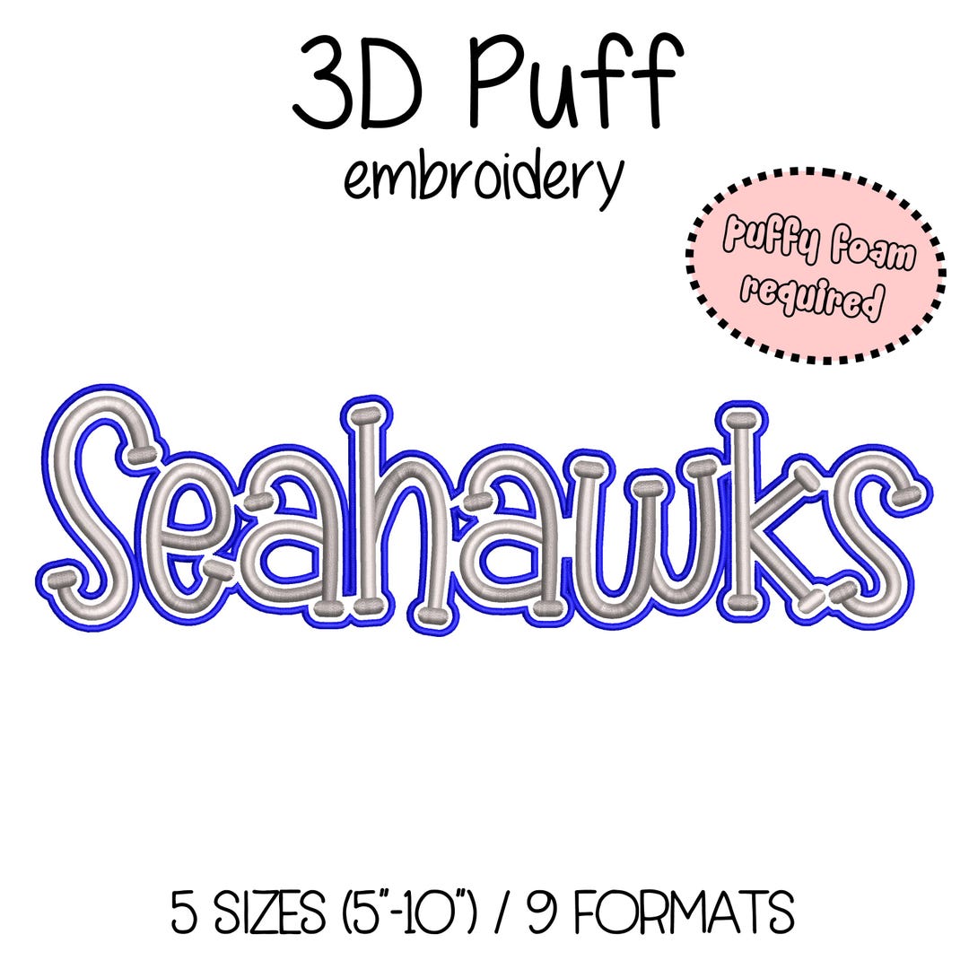 Seahawks Embroidery 3D Puff Foam - 5 Sizes (5"-10" in Width) High ...