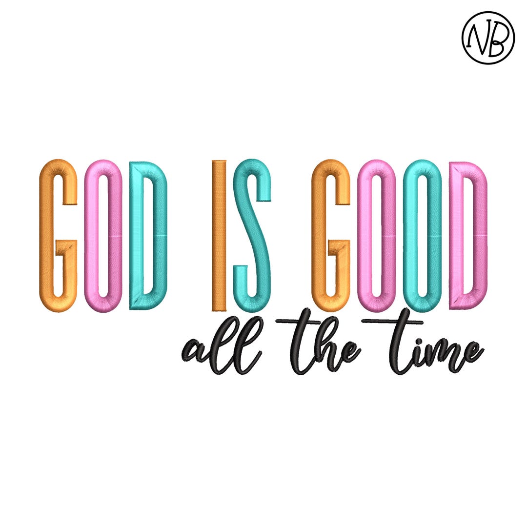 God is Good All the Time Embroidery Design, Jesus Machine Embroidery ...