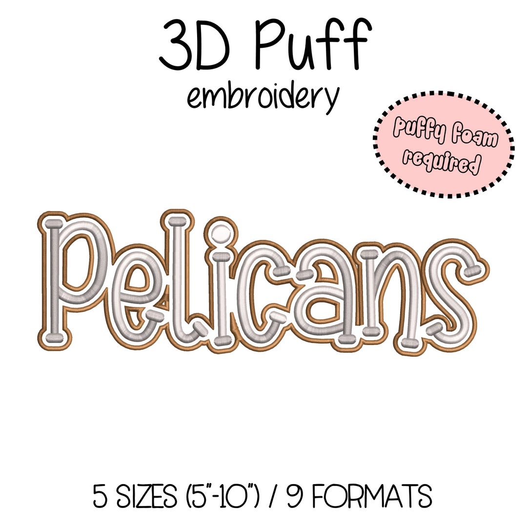 Pelicans Embroidery 3D Puff Foam + Outline 5 Sizes (5"-10") High School ...