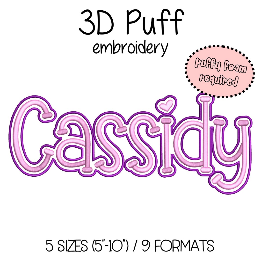 Cassidy 3D Puff Foam Embroidery - 5 Sizes (5"-10" in Width) Instant ...