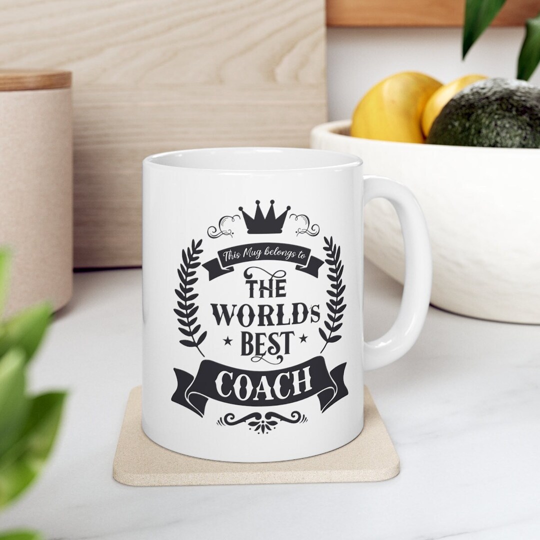 Personalized Coach Mug, the World's Best Coach Mug, Coach Coffee Mug ...