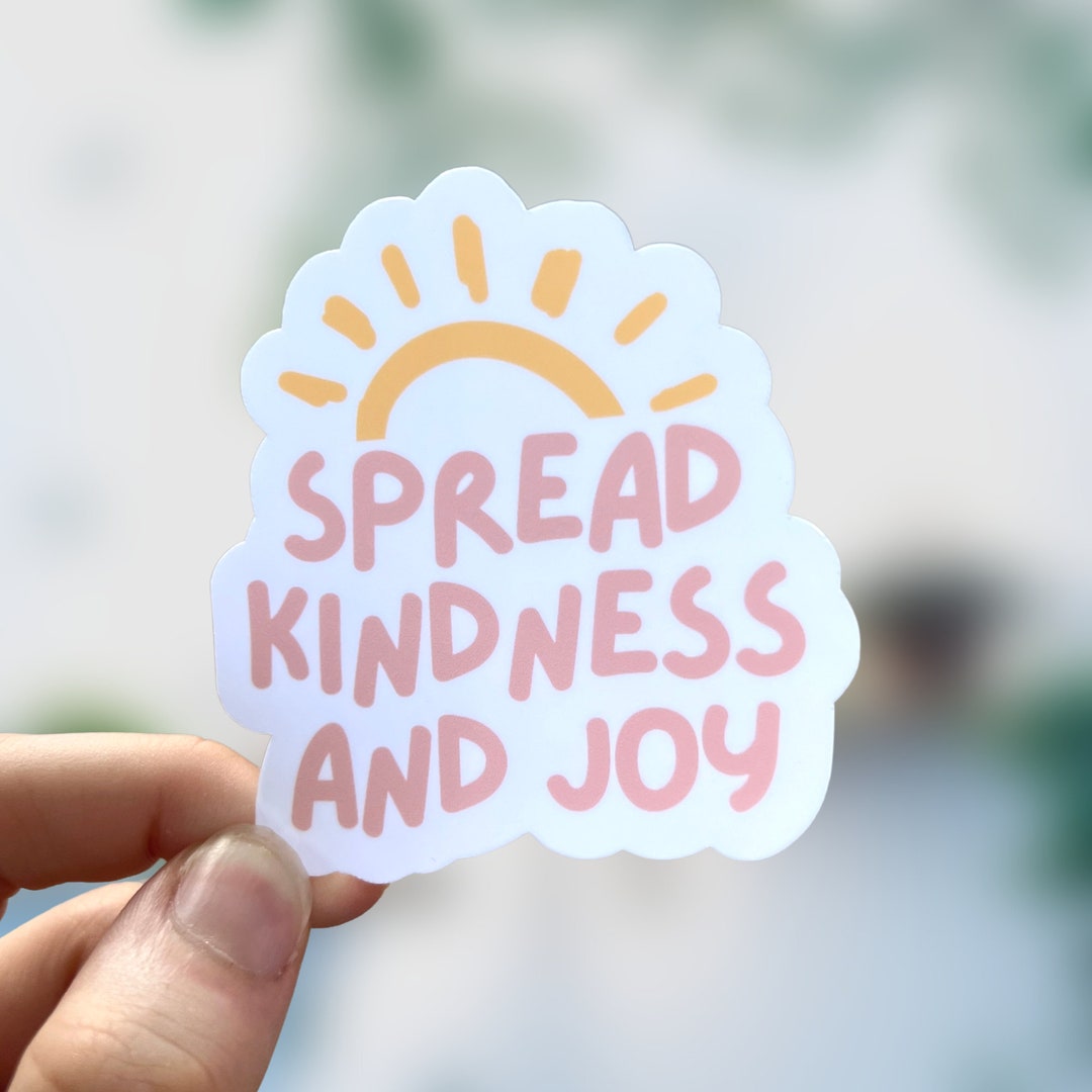 Spread Kindness and Joy Sticker Laptop Sticker Water Bottle Sticker ...