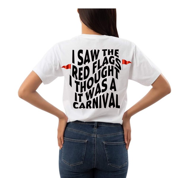 I Saw the Red Flags I Thought It Was a Carnival - Etsy
