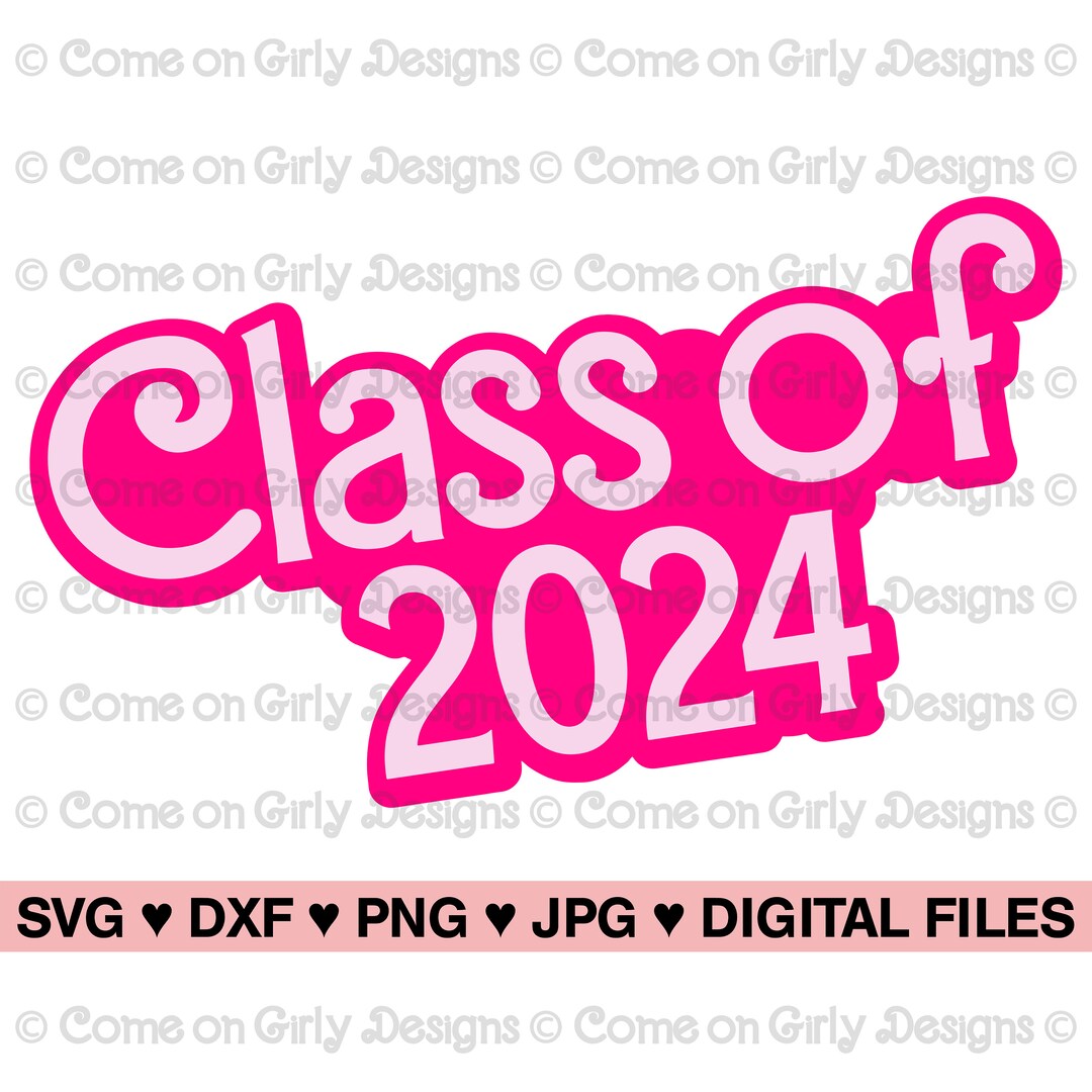 Girly Pink Class of 2024 - SVG, DXF, PNG, Jpeg- Instant Zip File ...