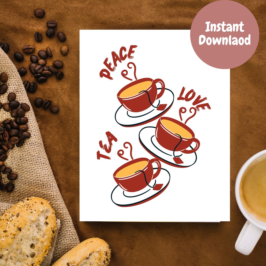 PEACE LOVE TEA / Tea Wall Art / Tea Wall Decor / Printable Wall Art ...