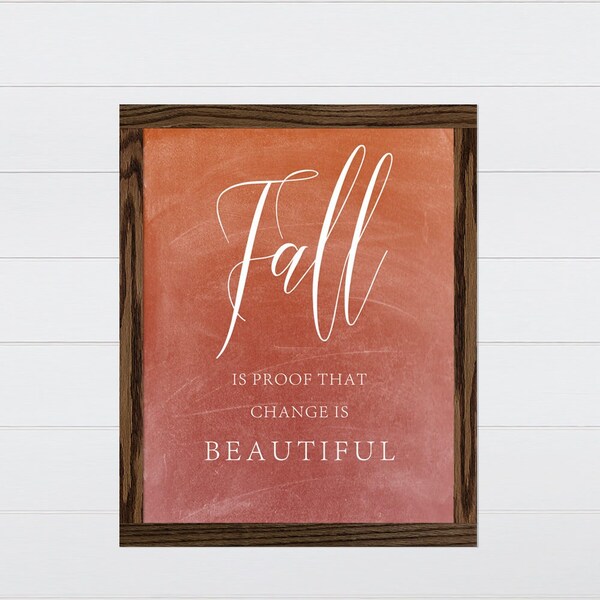 Fall is Proof That Change is Beautiful Sign - Etsy