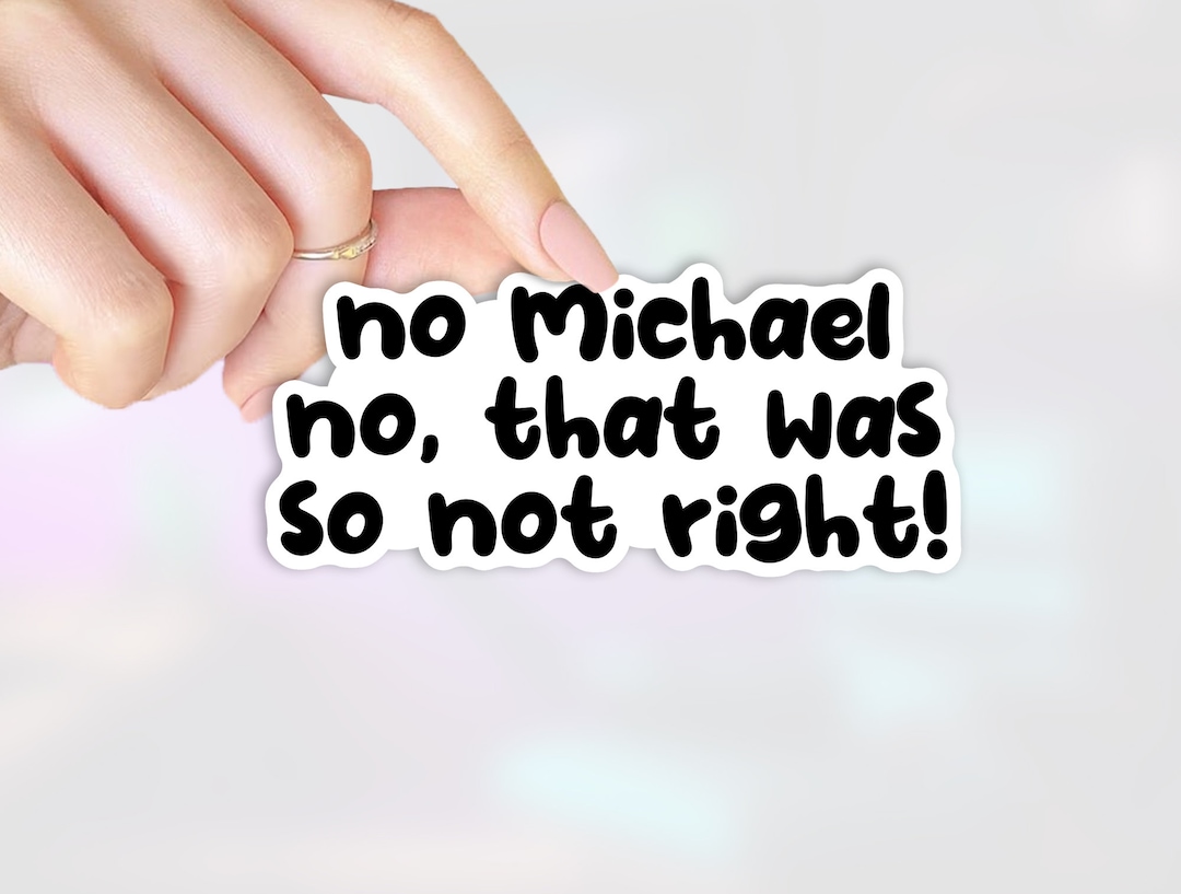 No Michael No That Was so Not Right Sticker F1 Sticker - Etsy