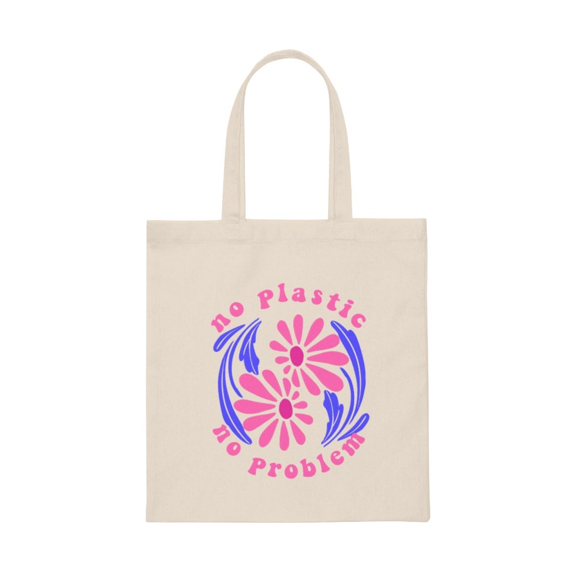 Canvas Tote Bag, No Plastic No Problem Slogan, Daisy Graphic Design ...