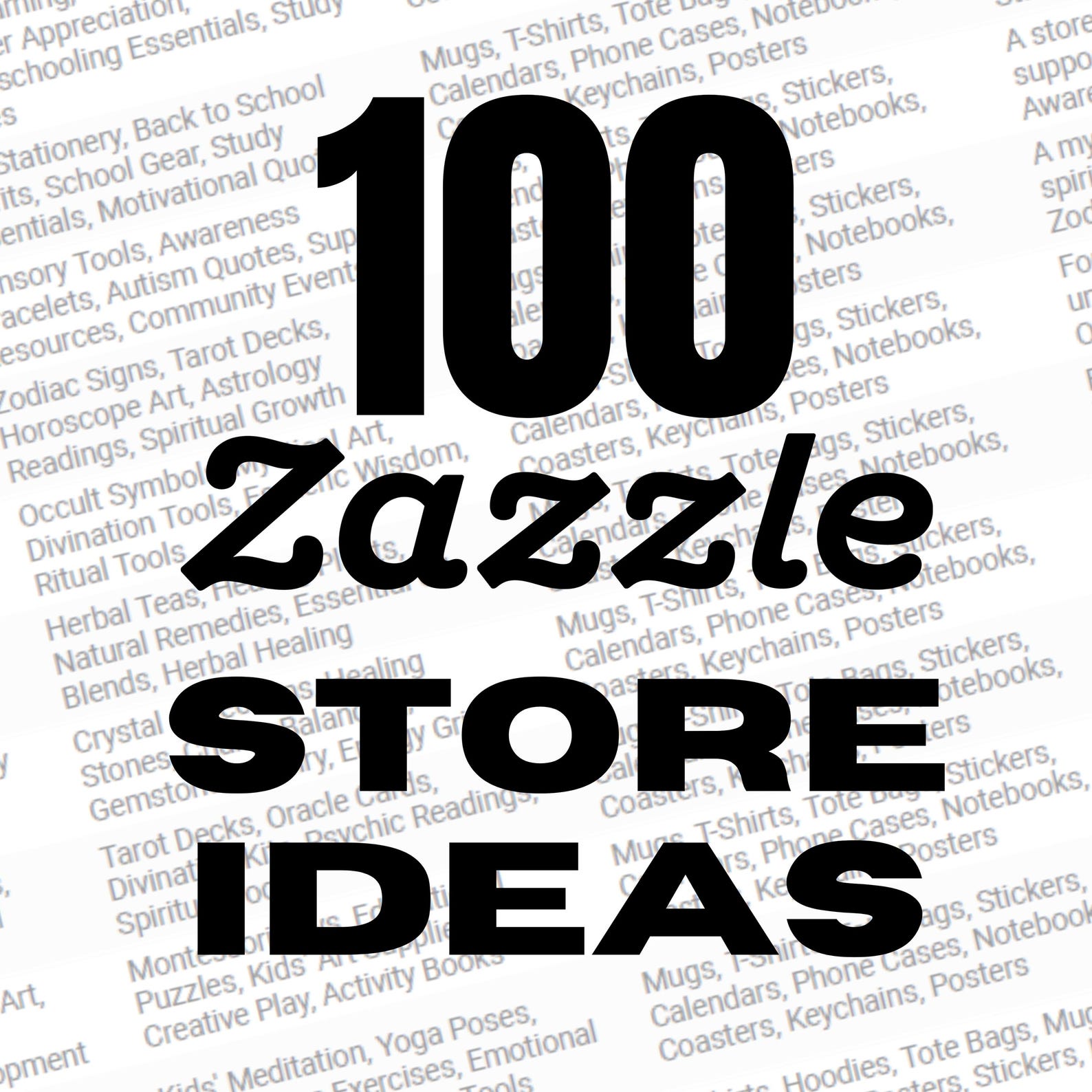 100 Zazzle Store Ideas: Your Ultimate Boost-start Guide to Selling ...