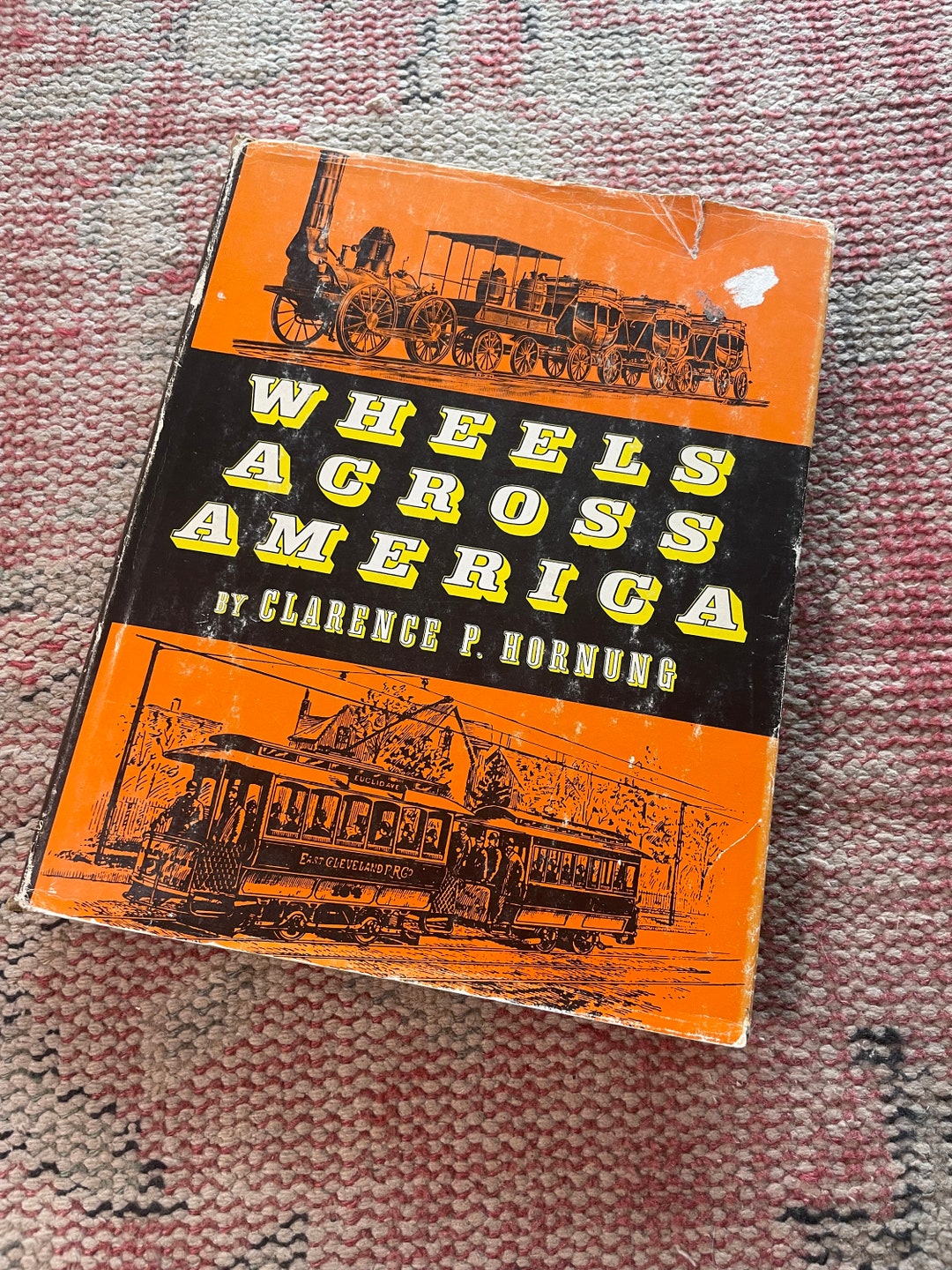Vintage 1959 Book Wheels Across America by Clarence P. Hornung ...
