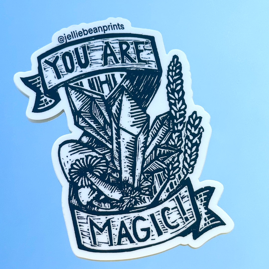 You Are Magic Vinyl Sticker, Hand Drawn, Die Cut Sticker, Lino Cut ...