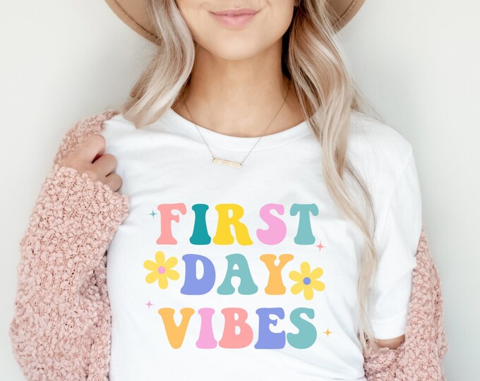 First Day Vibes Teacher Shirt First Day of School Teacher - Etsy