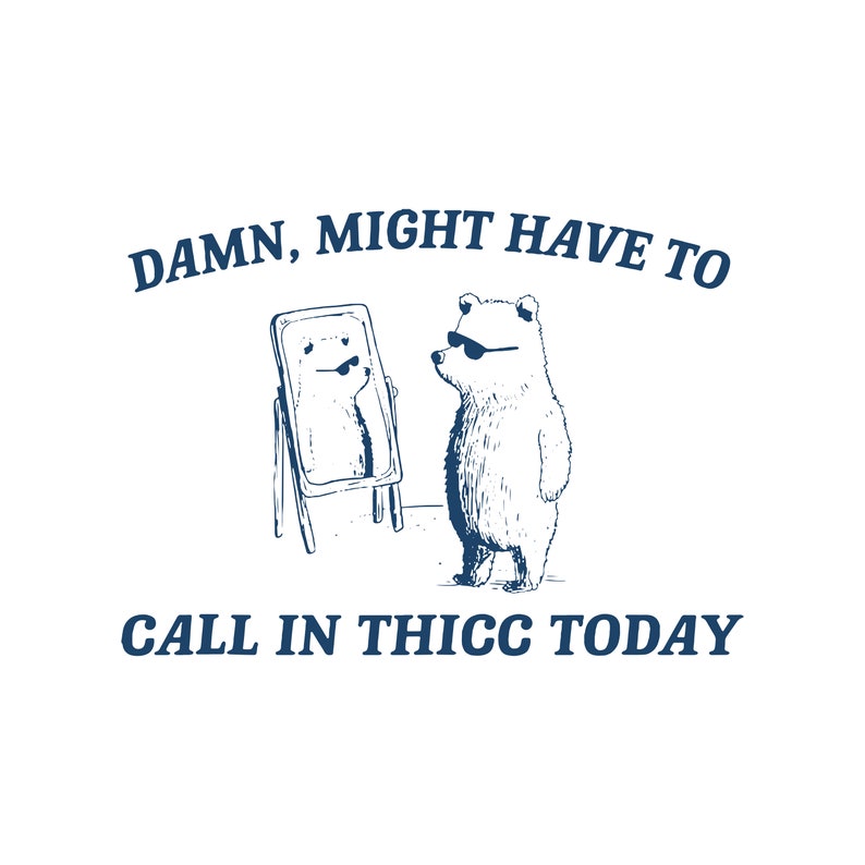 Might Have to Call in Thicc Today Funny Raccoon Meme Lover Digital PNG ... Might Have to Call in Thicc Today Funny Raccoon Meme Lover Digital PNG ...