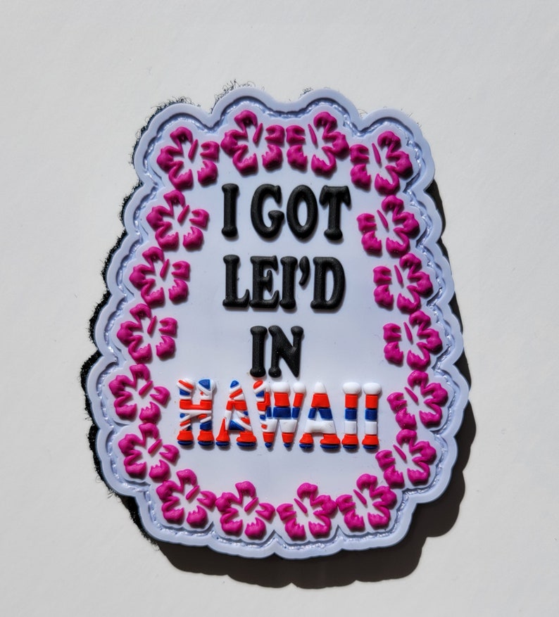 I Got Lei'd in Hawaii Patch - Etsy