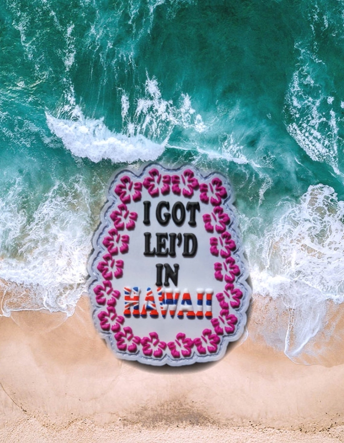 I Got Lei'd in Hawaii Patch - Etsy